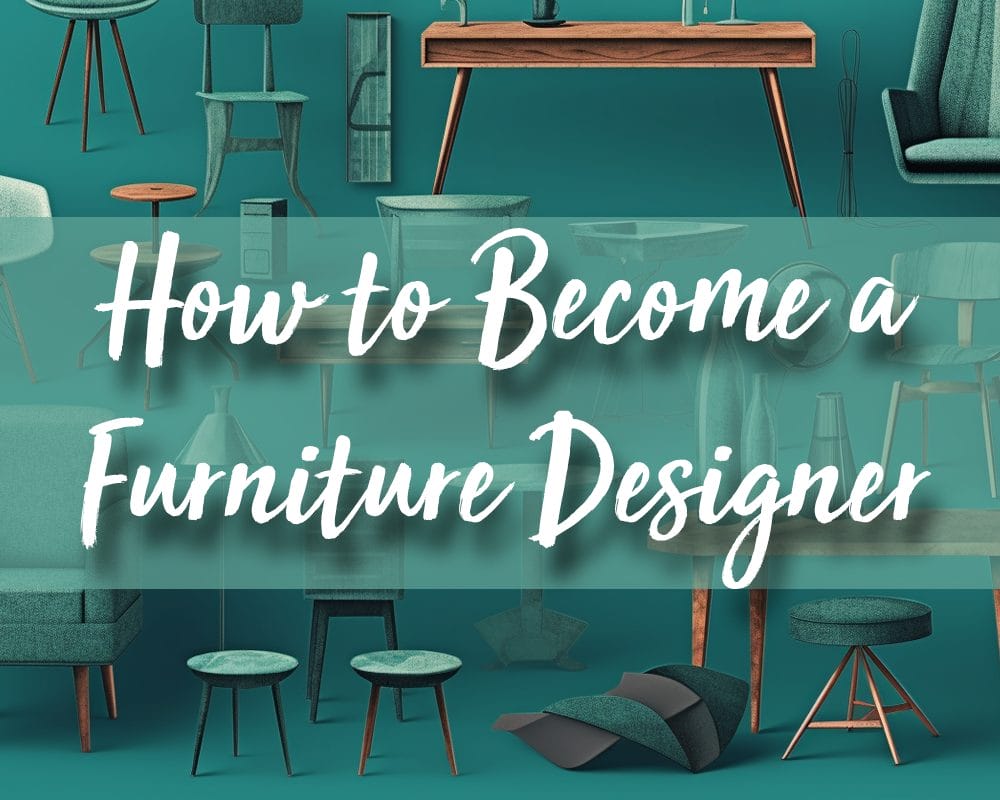 How to Become a Furniture Designer - The Arty Teacher