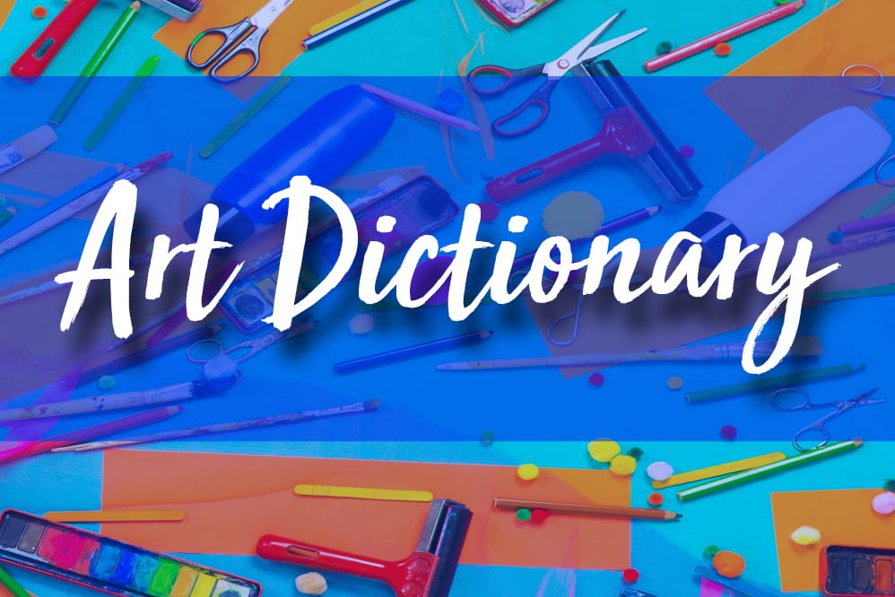 Art Dictionary for Schools - Brought to you by The Arty Teacher