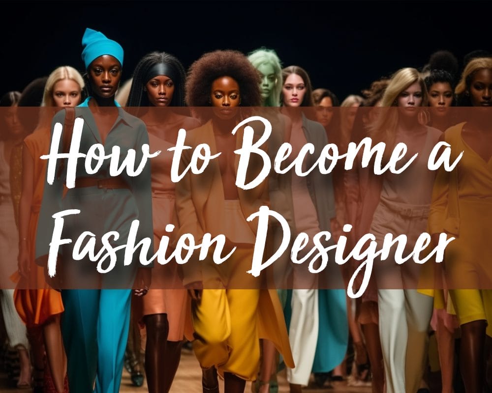 How to Become a Fashion Designer - The Arty Teacher