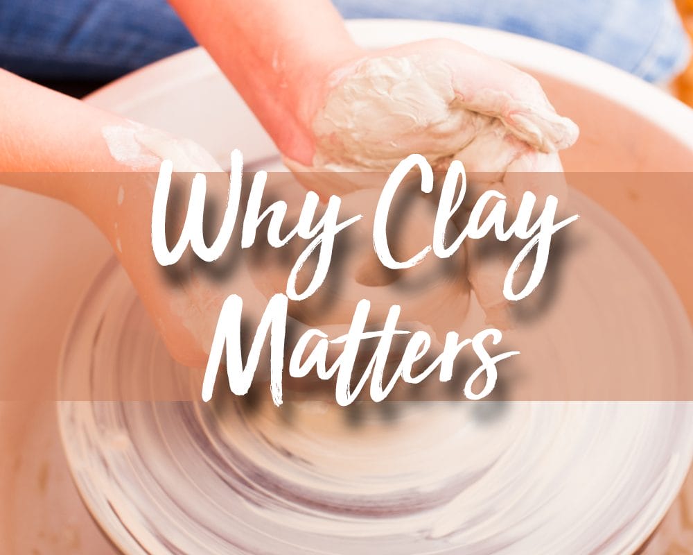 Why Clay Matters - The Arty Teacher