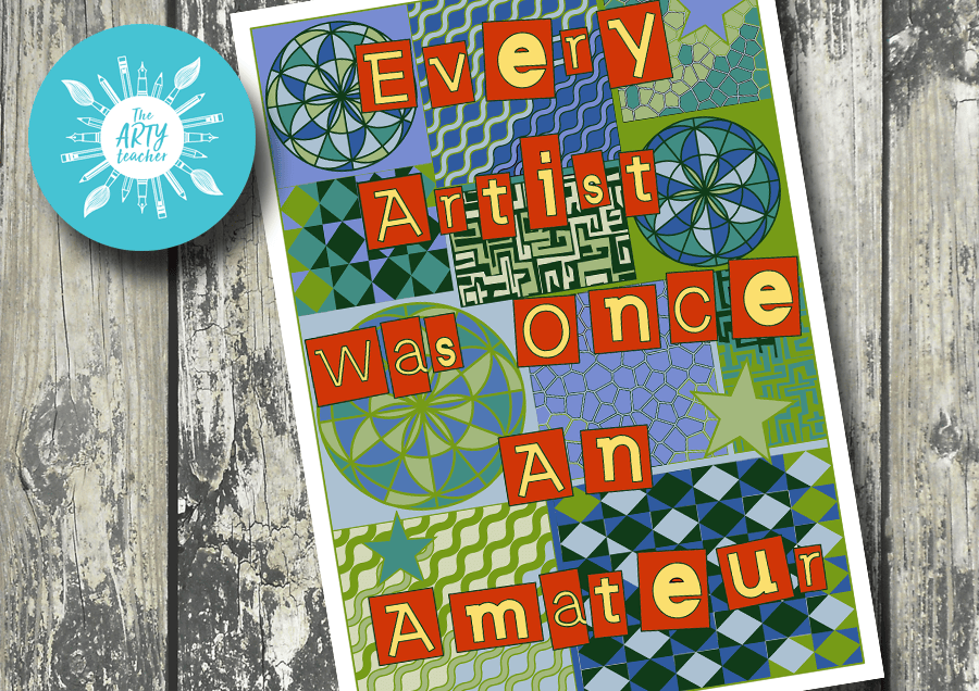 Every Artist Was Once An Amateur Art Poster The Arty Teacher